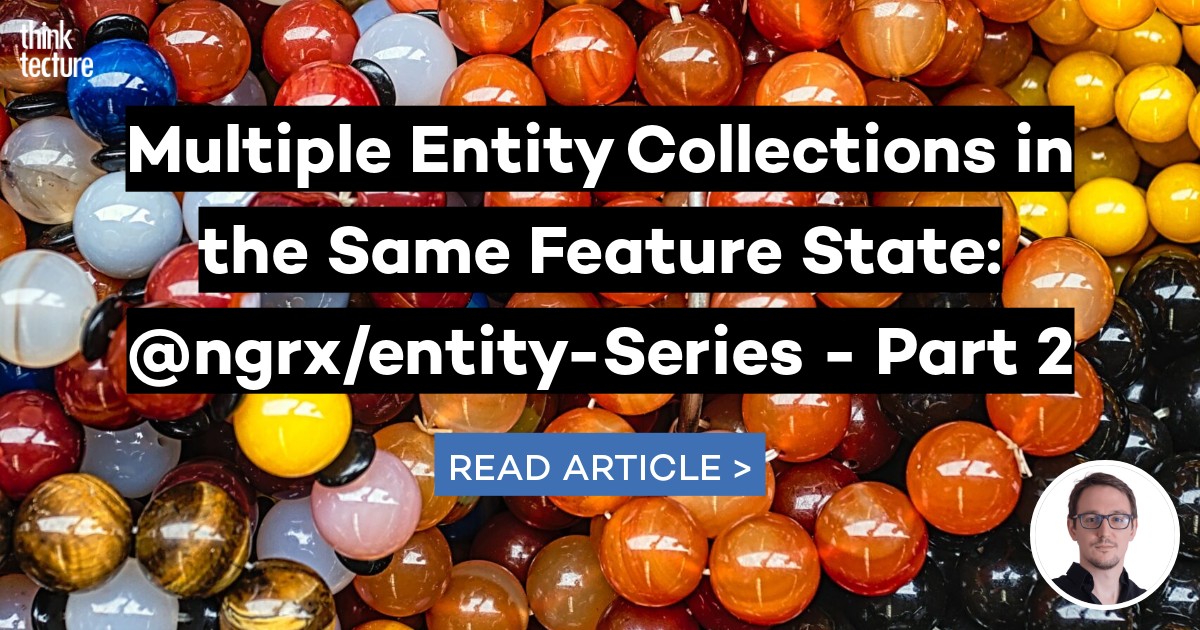 Multiple Entity Collections In The Same Feature State Ngrxentity Series Part 2