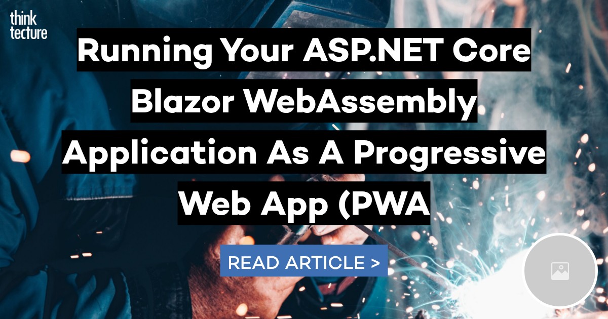 Running Your Aspnet Core Blazor Webassembly Application As A