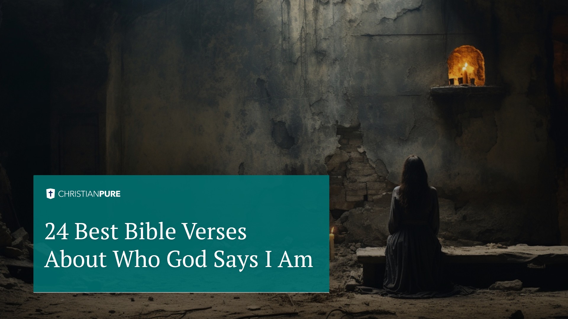 24 Best Bible Verses About Who God Says I Am | Christian Pure