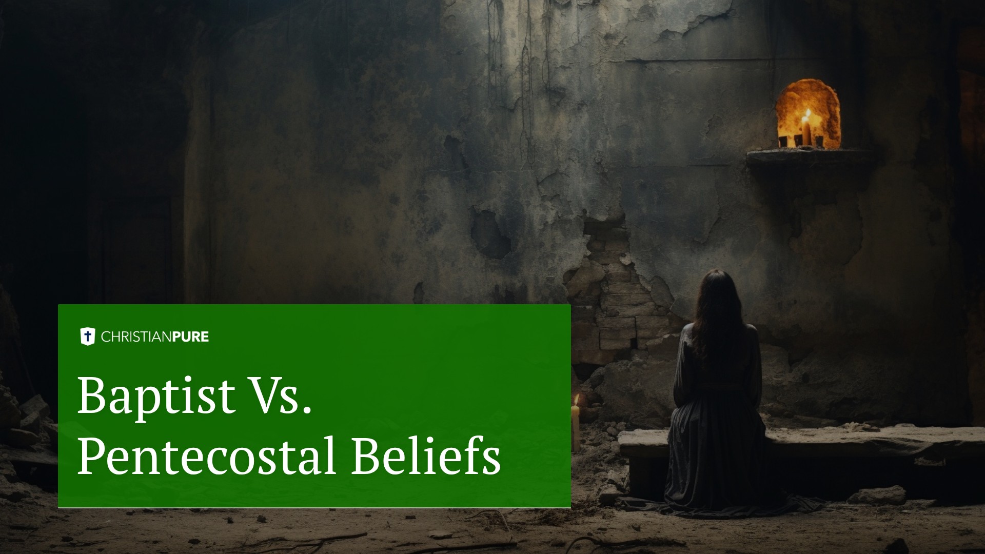 Baptist vs. Pentecostal Beliefs | Christian Pure